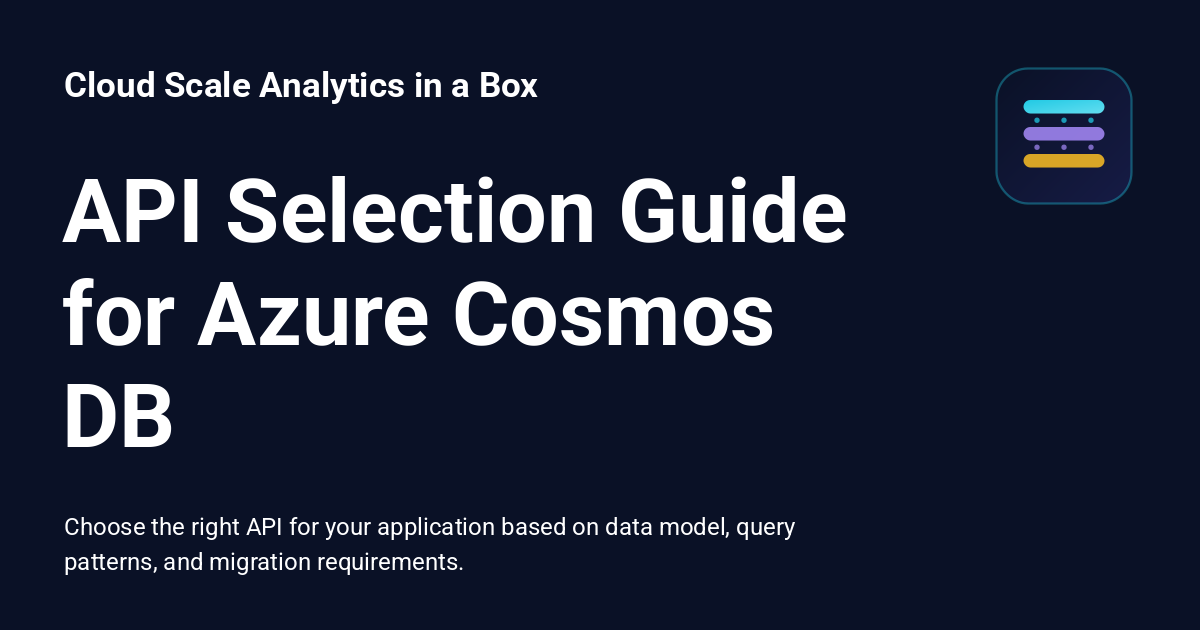 API Selection Guide for Azure Cosmos DB - Cloud Scale Analytics in a Box